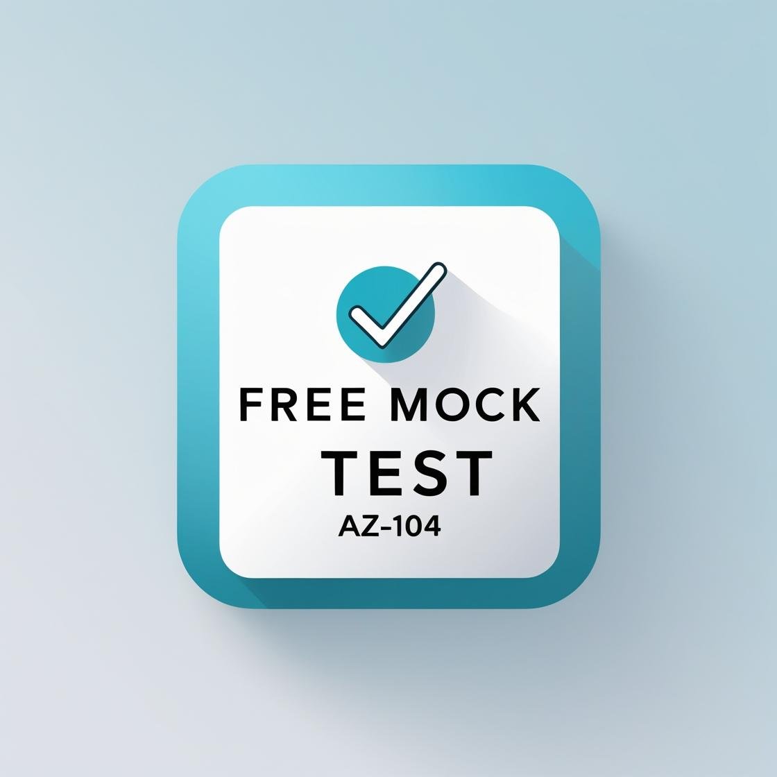 AZ-104 Practice Test 2026 – Azure Administrator Free Mock Exam - Tech ...